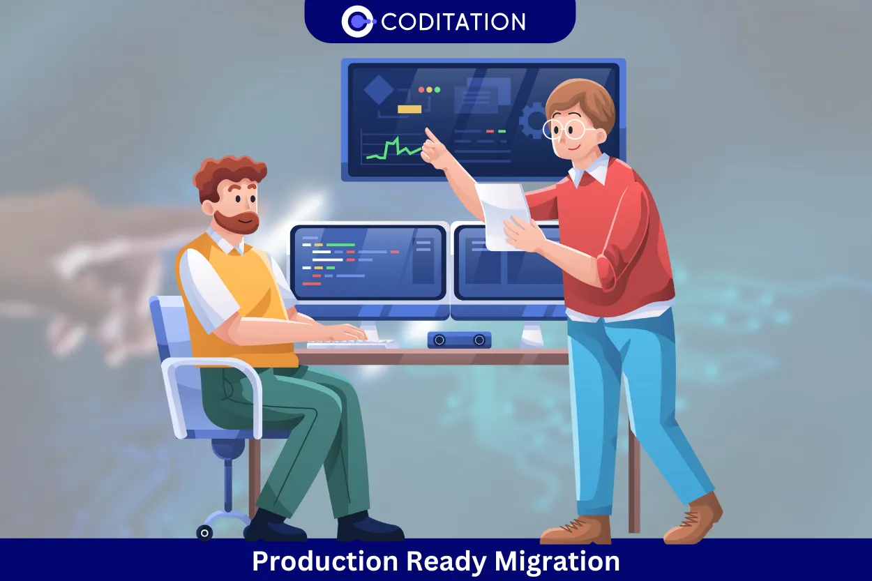 How to develop production ready migration